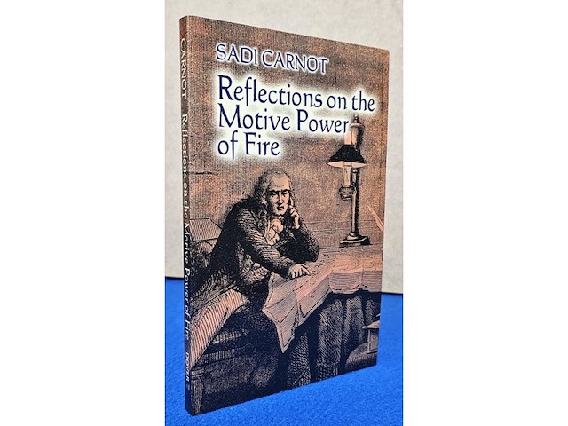 Reflections on the Motive Power of Fire - Sadi Carnot