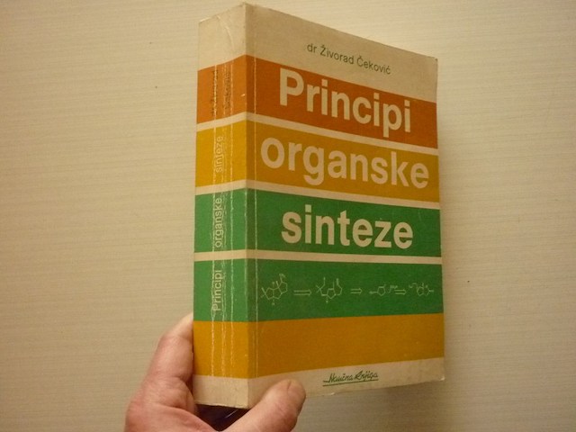 Živorad Čeković PRINCIPI ORGANSKE SINTEZE