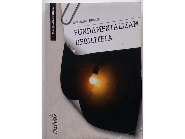 Svetislav Basara: FUNDAMENTALIZAM DEBILITETA