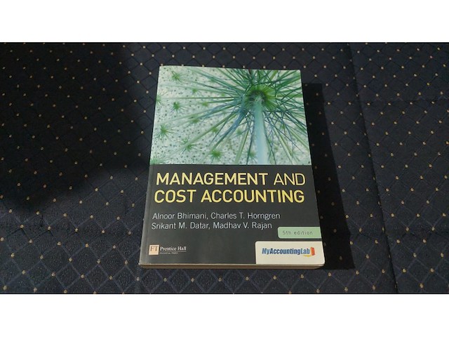 Management and cost accounting/A.Bhimani,C.Horngren