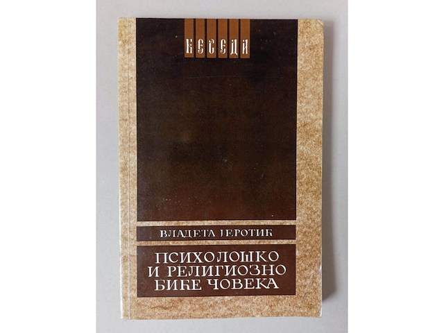 PSIHOLOŠKO I RELIGIOZNO BIĆE ČOVEKA Vladeta Jerotić