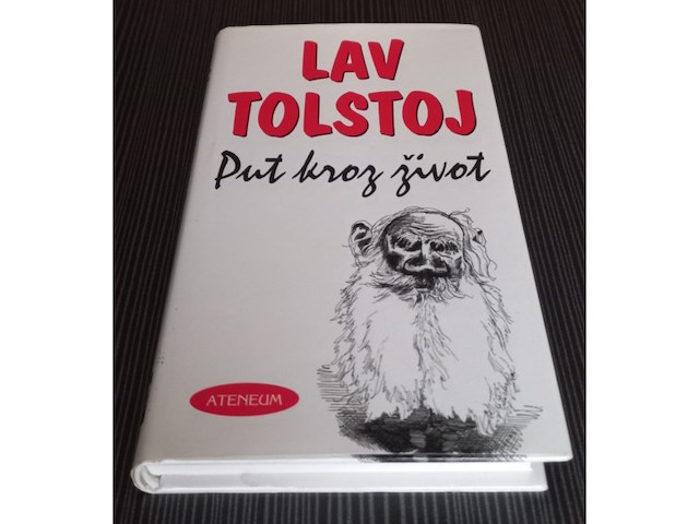 Lav Tolstoj: `Put kroz život`