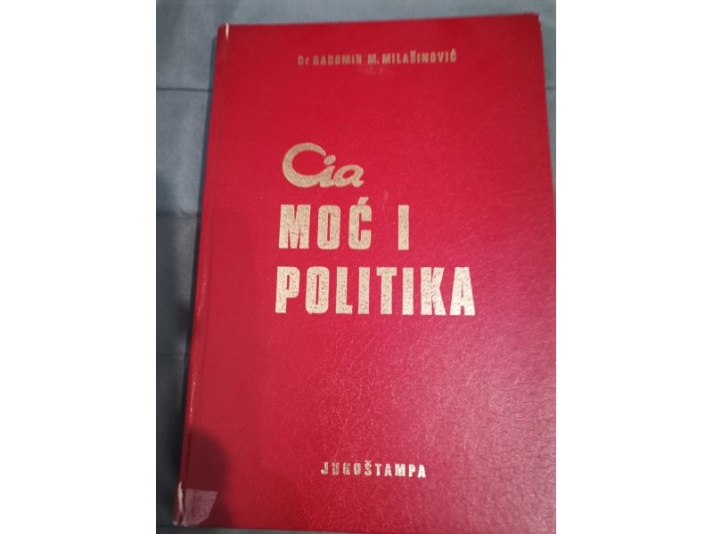 Radomir M. Milašinović, CIA, MOĆ I POLITIKA