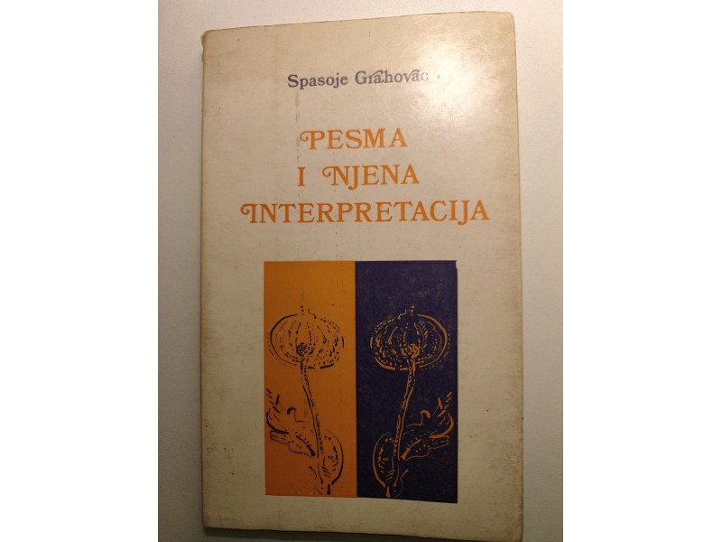 Pesma i njena interpretacija - Spasoje Grahovac
