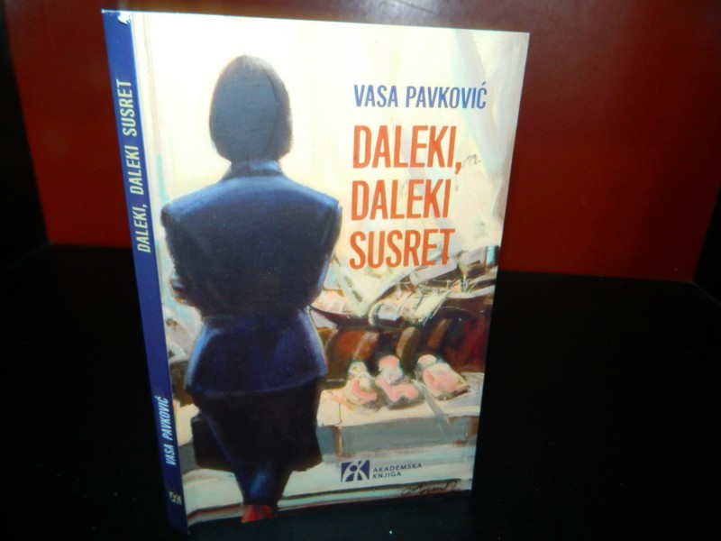 Daleki, daleki susret, Vasa Pavković