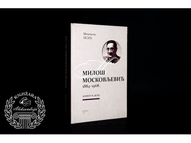 MILOŠ MOSKOVLJEVIĆ 1884 - 1968 - Momčilo Isić