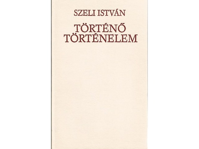 Szeli Istvan : Torteno tortenelem