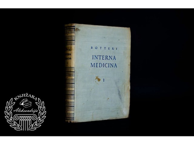 INTERNA MEDICINA / Knjiga 1 - Ivan Botteri