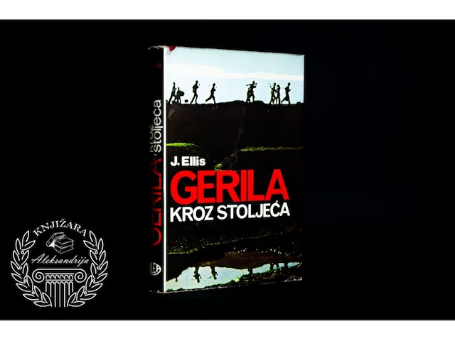 GERILA KROZ STOLJEĆA - J. Ellis