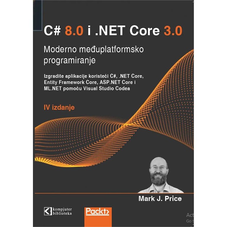 C# 8 i .NET Core 3 moderno međuplatformsko programiranje prevod IV izdanja