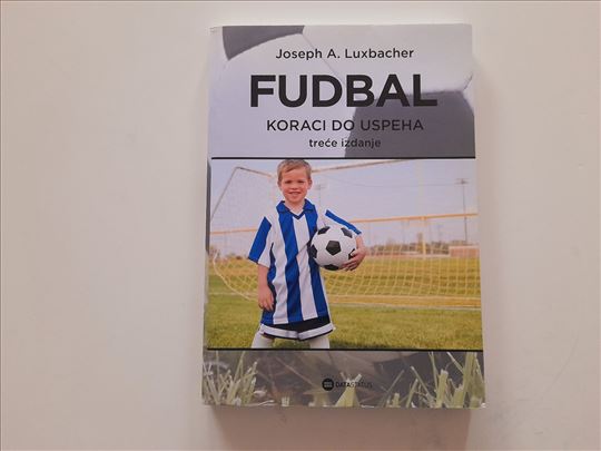 Fudbal - koraci do uspeha, Joseph A. Luxbacher