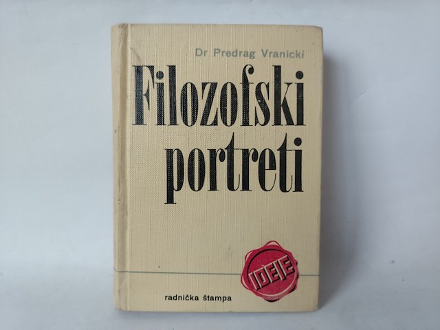 FILOZOFSKI PORTRETI Dr Predrag Vranicki