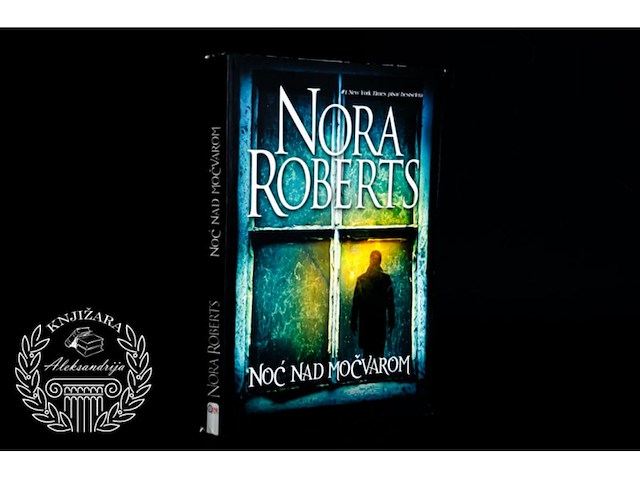 NOĆ NAD MOČVAROM - Nora Roberts