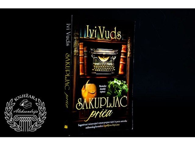 SAKUPLJAČ PRIČA - Ivi Vuds