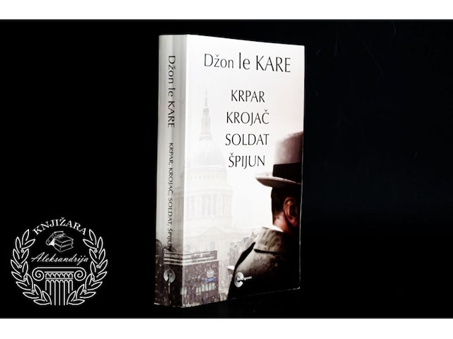 KRPAČ KROJAČ SOLDAT ŠPIJUN - Džon Le Kare