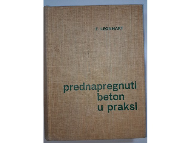 Prednapregnuti beton u praksi - F.Leonhart