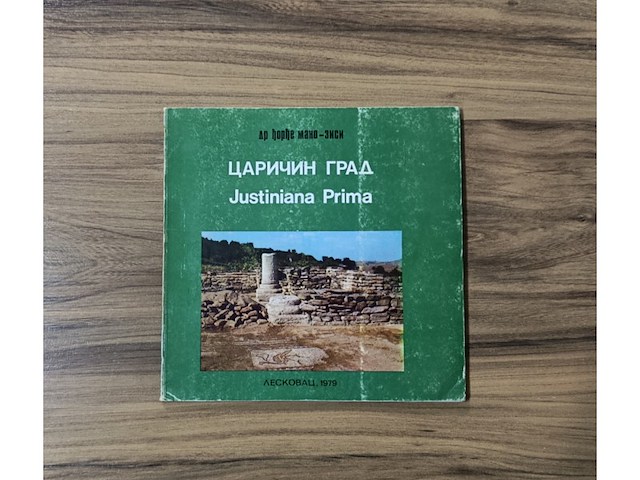 CARIČIN GRAD -JUSTINIANA PRIMA Dr. Đorđe Mano-Zisi