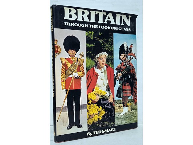 Britain Through the Looking Glass By Ted Smart
