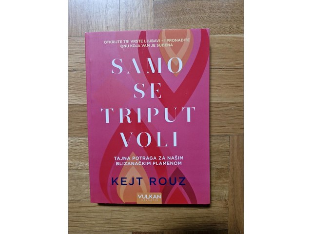 Samo se triput voli - Kejt Rouz