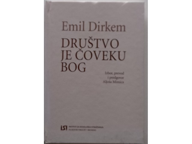 Emil Dirkem: DRUŠTVO JE ČOVEKU BOG