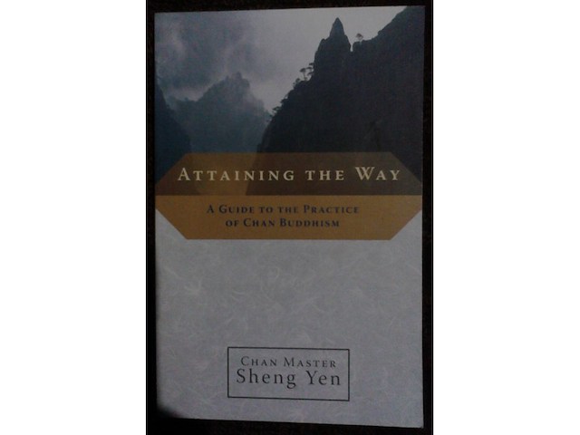 ATTAINING THE WAY, Chan Master Sheng Yen