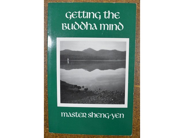GETTING THE BUDDHA MIND, Master Sheng Yen
