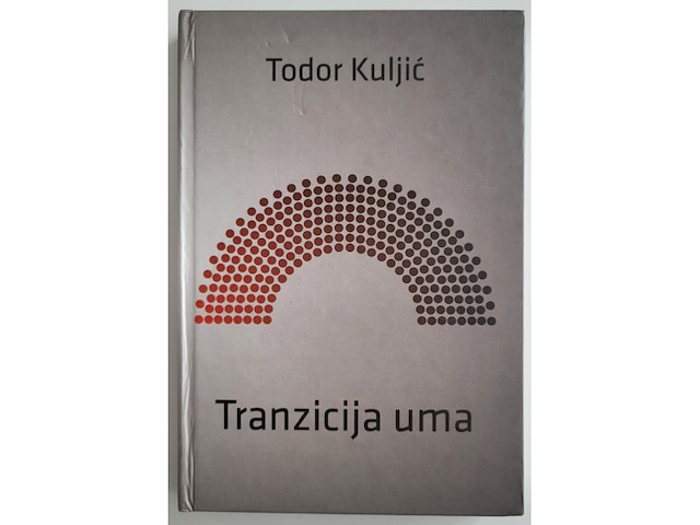 Tranzicija uma - Todor Kuljić