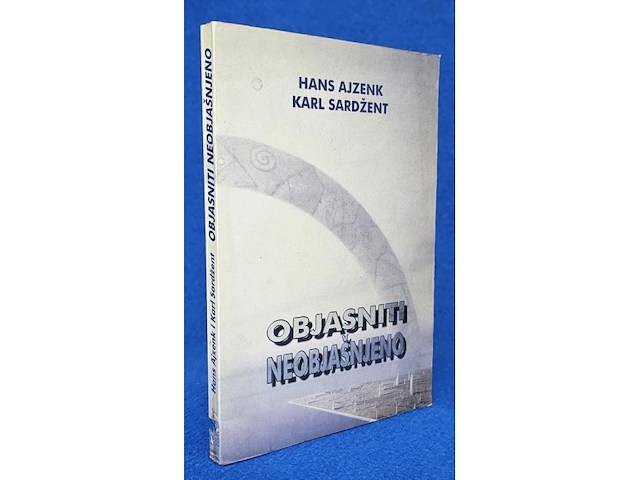 Objasniti neobjašnjeno - Hans Ajzenk i Karl Sardžent