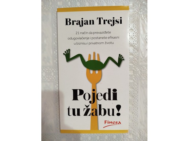 Pojedi tu žabu ! - Brajan Trejsi