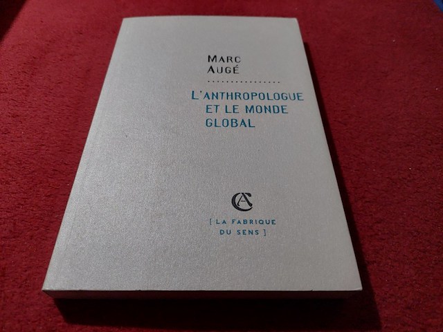 L`anthropologue et le monde global Marc Auge TOP