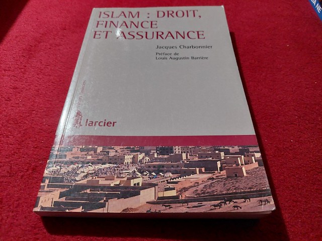 Islam : droit, finance et assurance Jacques Charbonnier