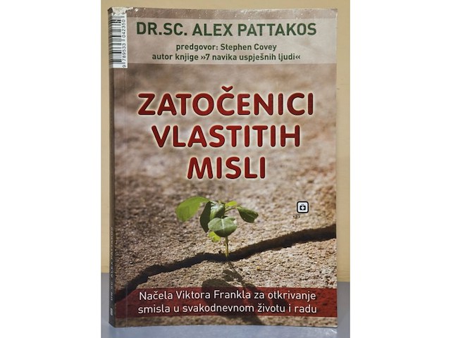 ZATOČENICI VLASTITIH MISLI Dr Alex Pattakos