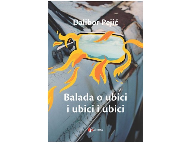 Dalibor Pejić, Balada o ubici i ubici i ubici