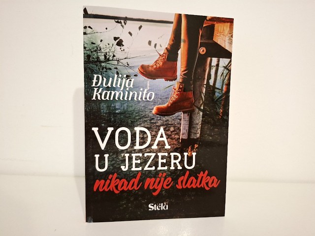 Voda u jezeru nikad nije slatka - Đulija Kaminito NOVO