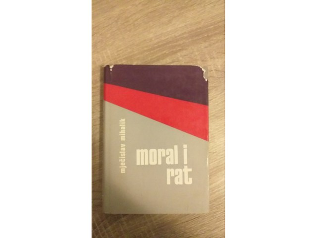 Moral i rat - Mječislav Mihalik