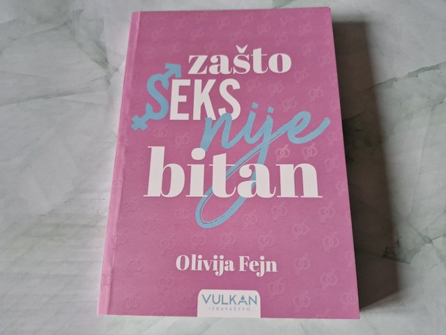 ZAŠTO SEKS NIJE BITAN - OLIVIJA FEJN