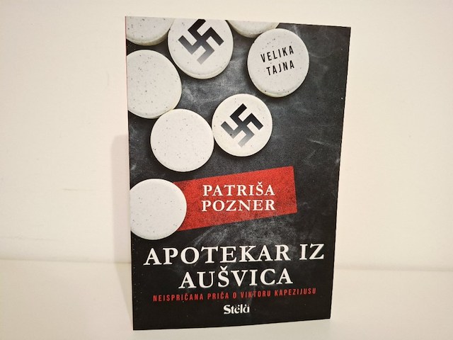Apotekar iz Aušvica - Patriša Pozner NOVO
