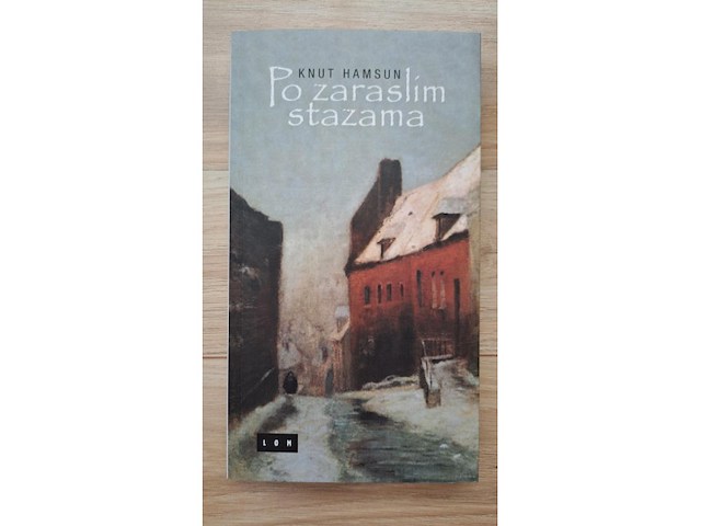 Knut Hamsun - Po zaraslim stazama