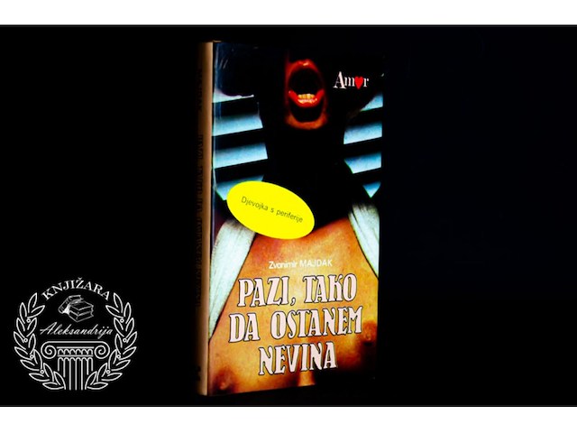 PAZI TAKO DA OSTANEM NEVINA - Zvonimir Majdak