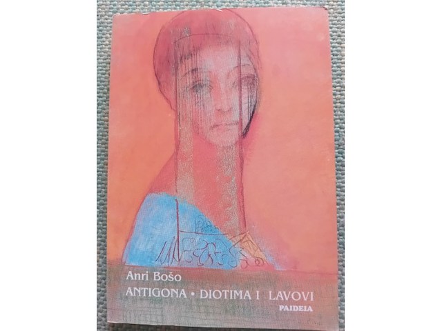 Anri Bošo Antigona . Diotima i lavovi
