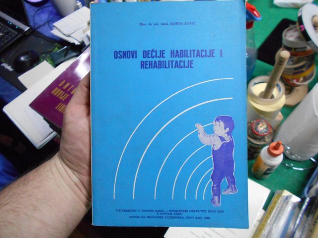 Kosta Savić-Osnovi dečije habilitacije i rehabilitacije