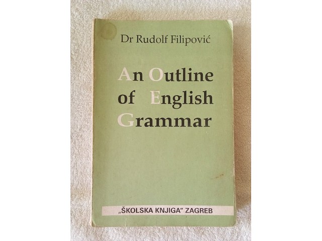 An Outline of English Grammar - Rudolf Filipović