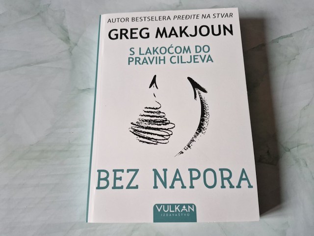 S LAKOĆOM DO PRAVIH CILJEVA  -   GREG MAKJOUN