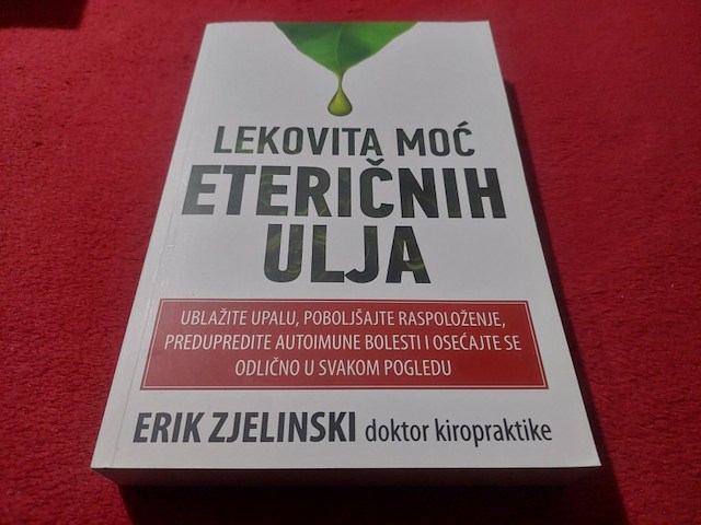 Lekovita moć eteričnih ulja Erik Zjelinski TOP RETKO