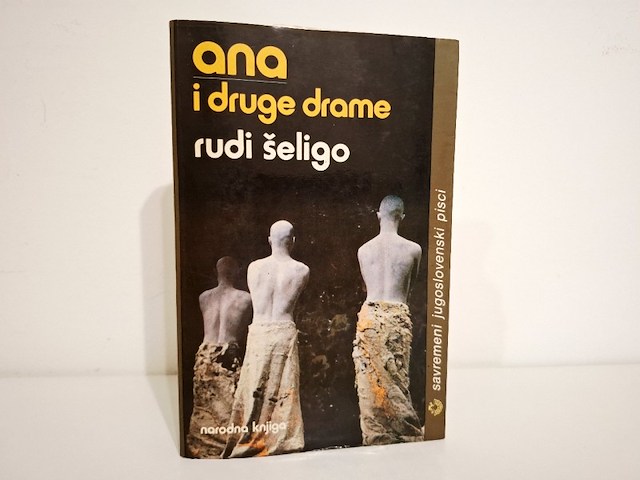 Ana i druge drame - Rudi Šeligo
