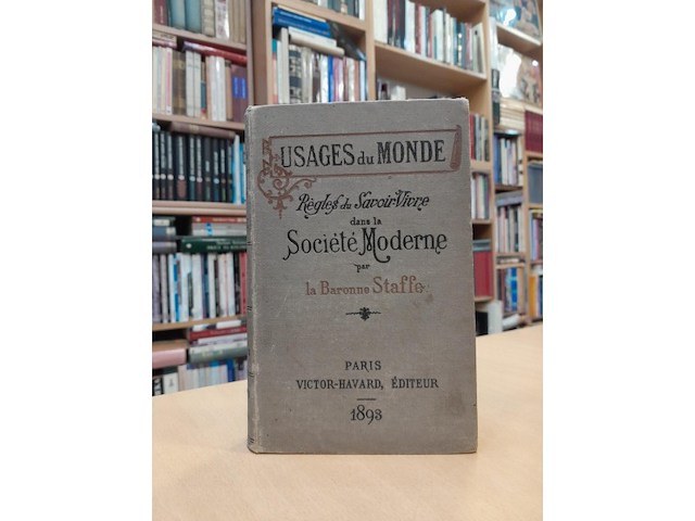 REGLES DU SAVOIR-VIVRE DANS LA SOCIETE MODERNE - 1893.
