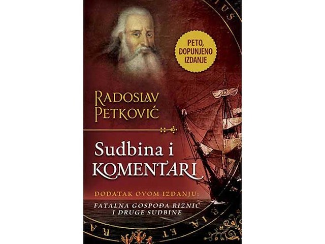 Sudbina i komentari – dopunjeno izdanje - Radoslav Petković