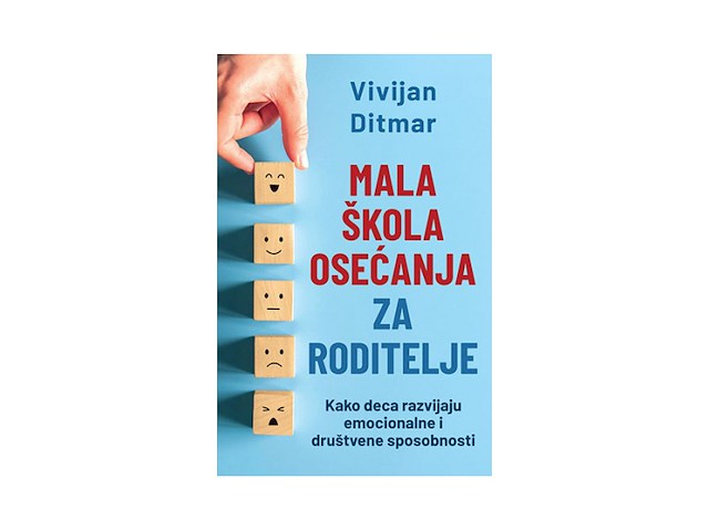 Mala škola osećanja za roditelje - Vivijan Ditmar