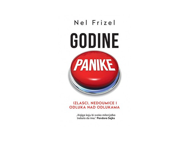 Godine panike: Izlasci, nedoumice i odluka nad odlukama - Nel Frizel