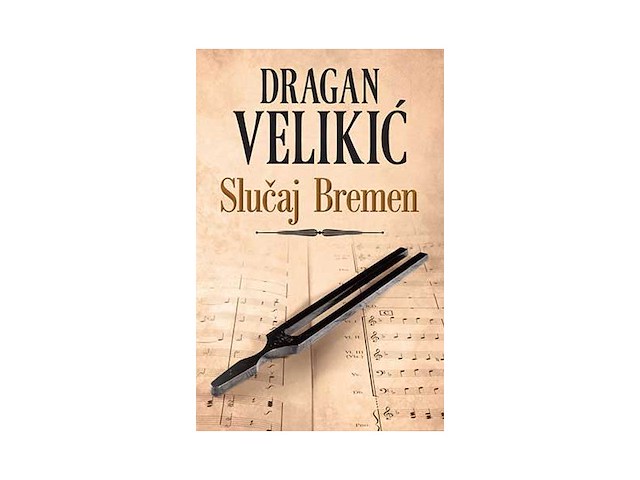 Slučaj Bremen - Dragan Velikić